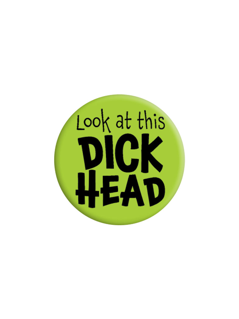 Look At This Dick Head Badge Grindstore Wholesale 6235